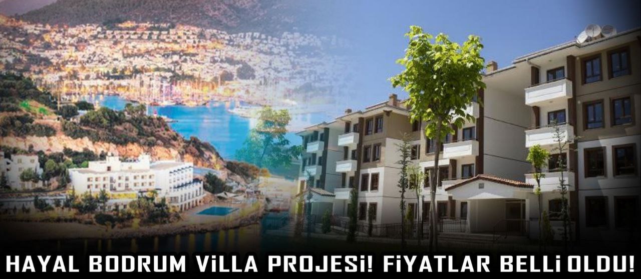 Hayal Bodrum villa projesi! Fiyatlar belli oldu! | Sakarya Emlak İlan